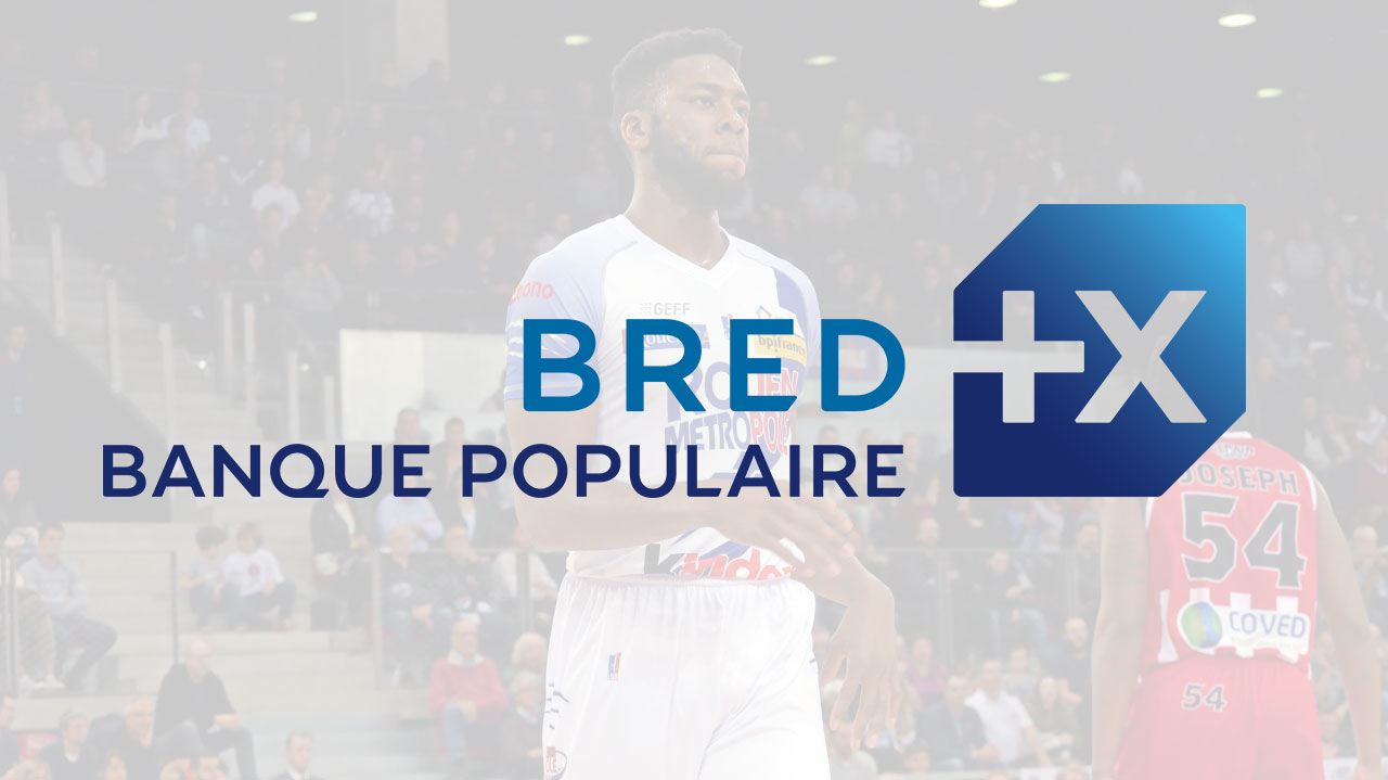 La BRED, banque populaire – Rouen Métropole Basket